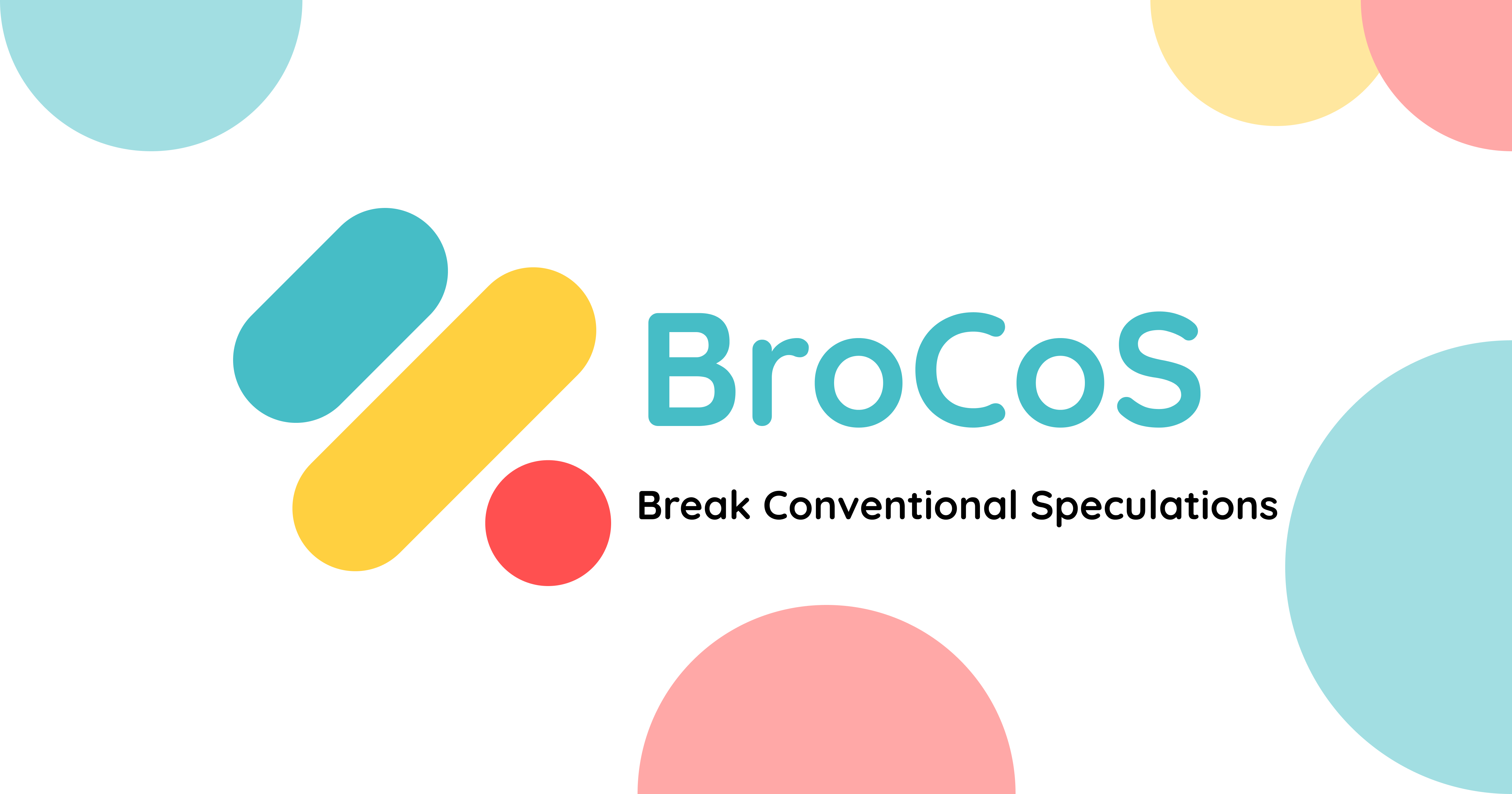BroCoS - Break Conventional Speculations